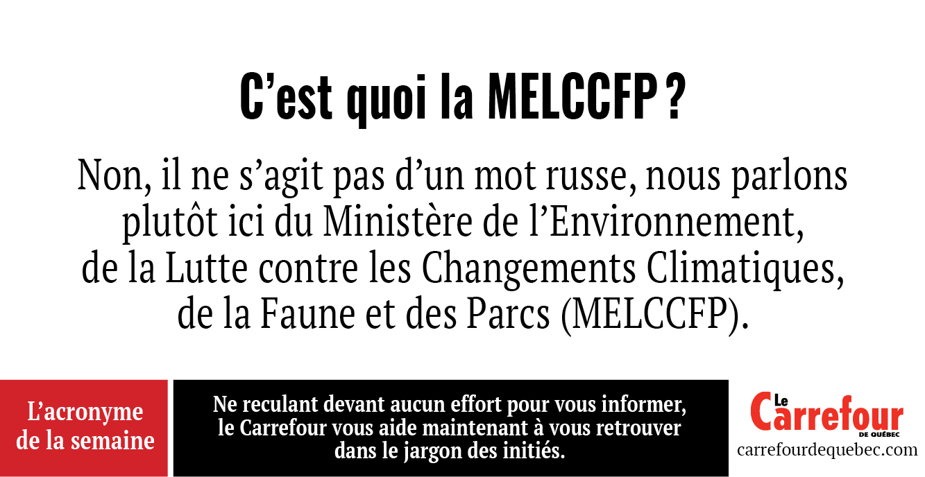 L’acronyme de la semaine : MELCCFP – Le Carrefour de Québec